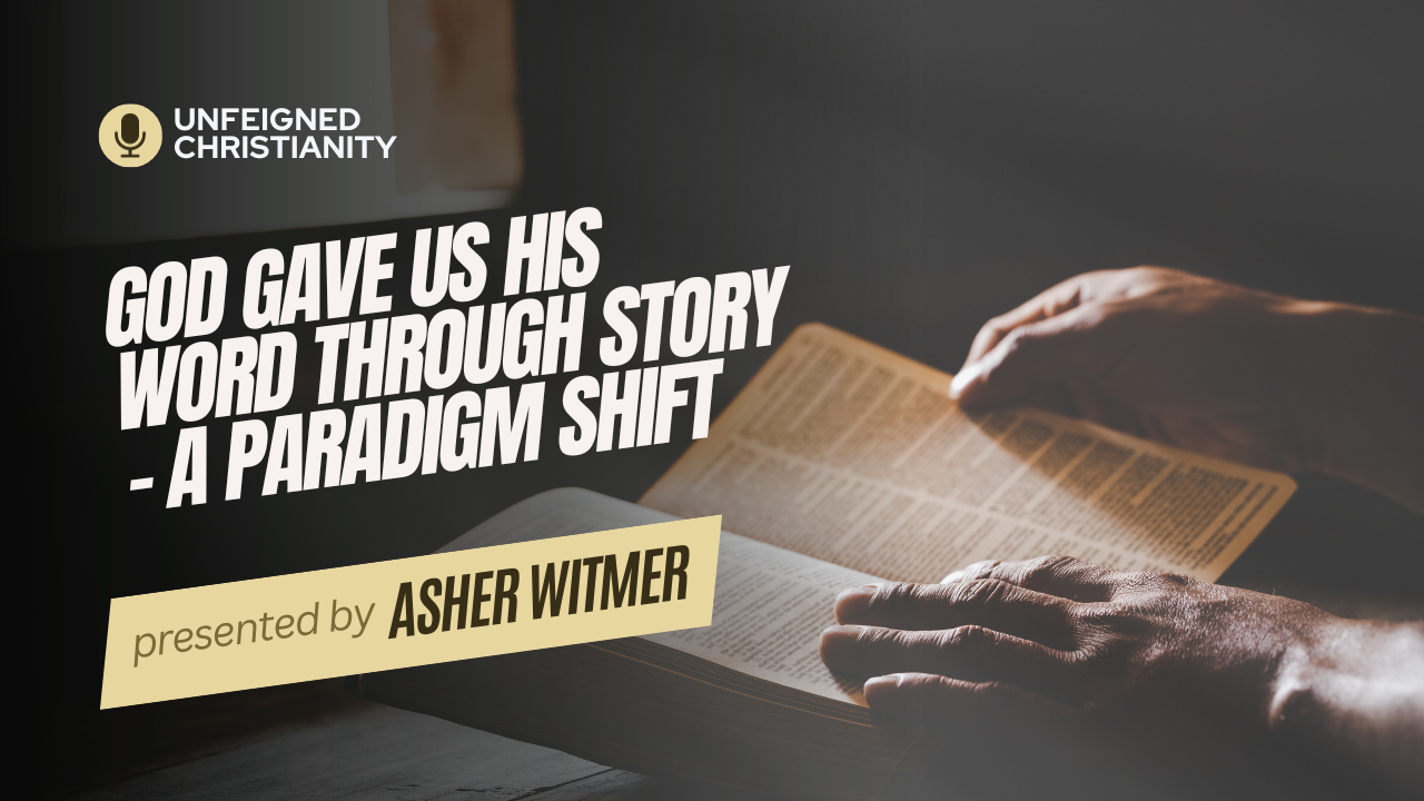 God Gave Us His Word Through Story - A Paradigm Shift - Unfeigned ...